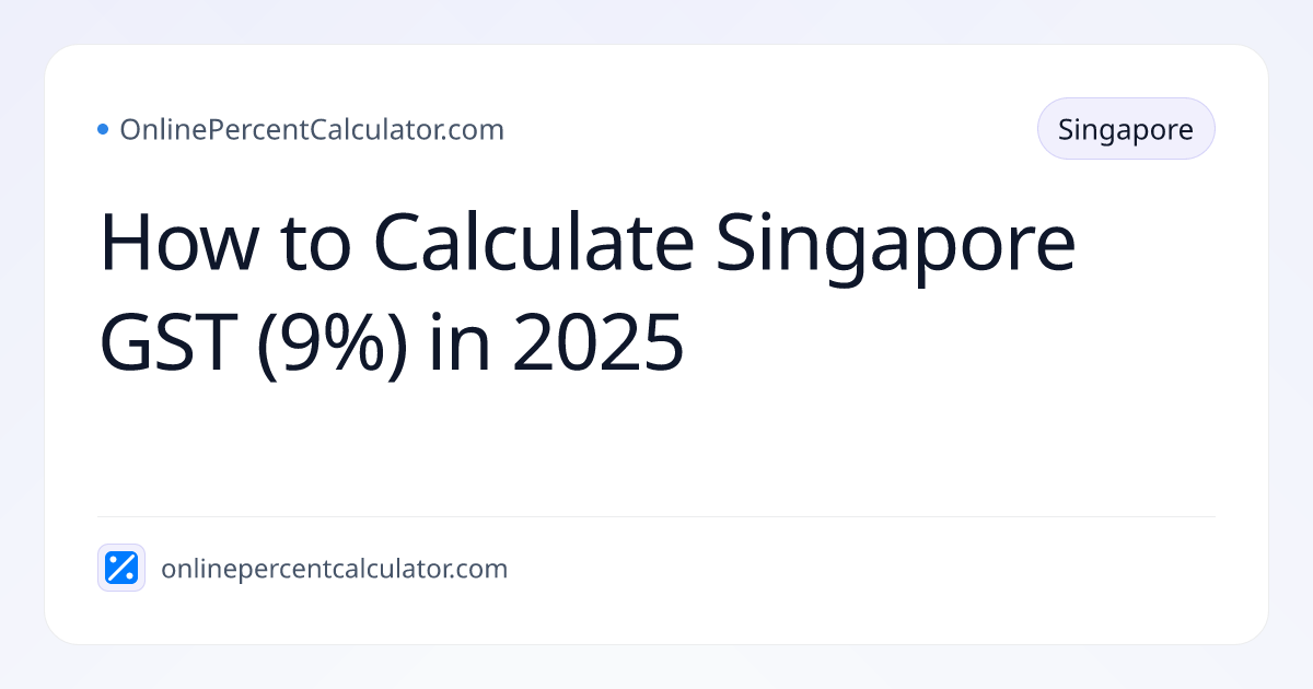 How to Calculate Singapore GST (9%) in 2025 | Online Percent Calculator