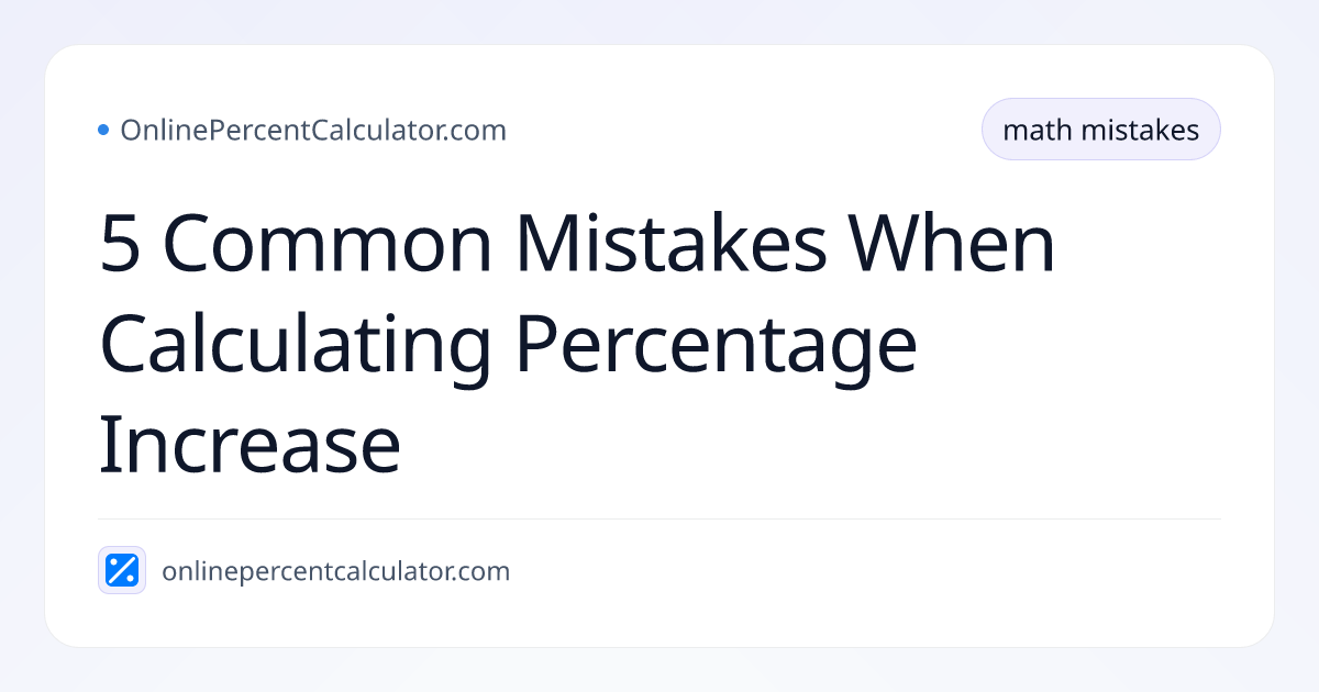 5 Common Mistakes When Calculating Percentage Increase | Online Percent ...