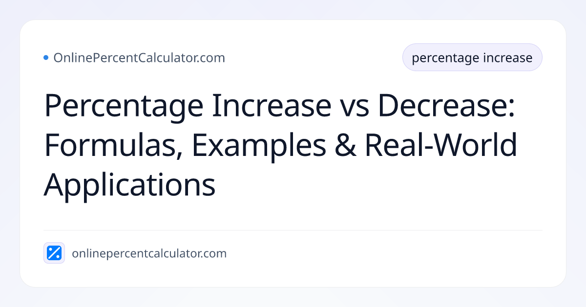 Percentage Increase vs Decrease: Formulas, Examples & Real-World ...